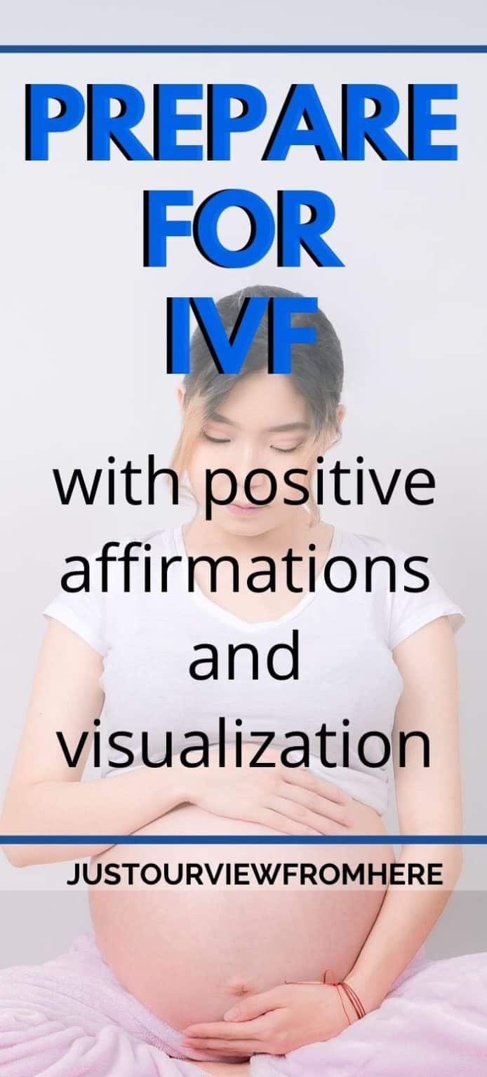 IVF Positive Affirmations And Visualizations ~ Just Our View From Here